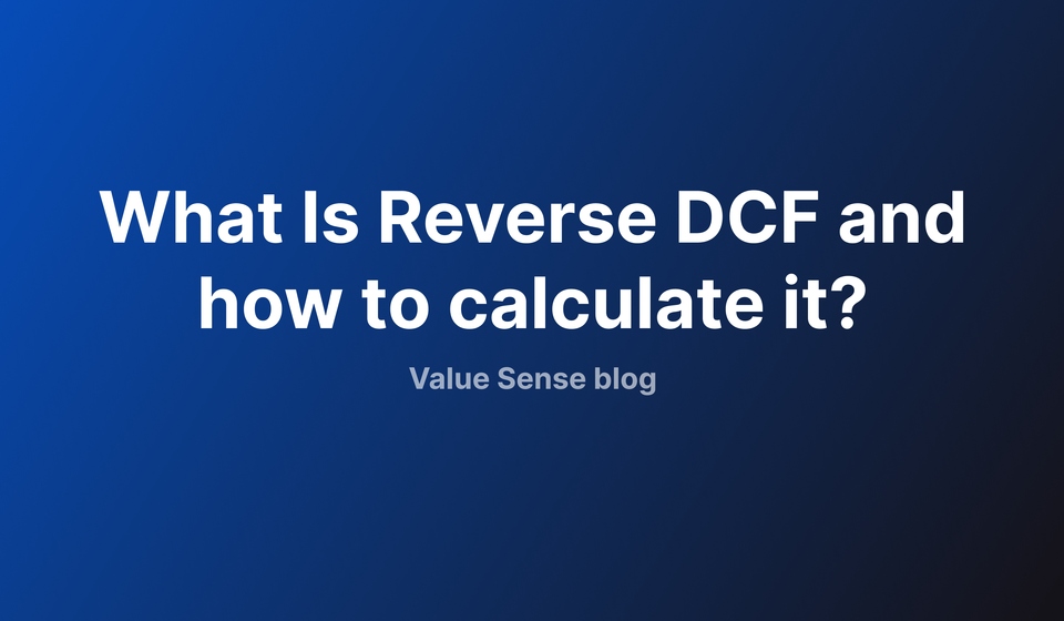 What Is Reverse Discounted Cash Flow (DCF) and how to calculate it?
